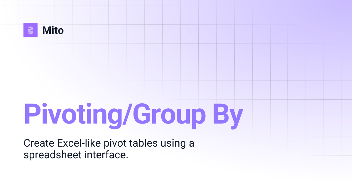 Pivoting/Group By | Mito
