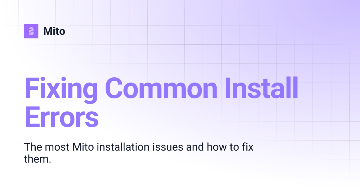 Fixing Common Install Errors | Mito