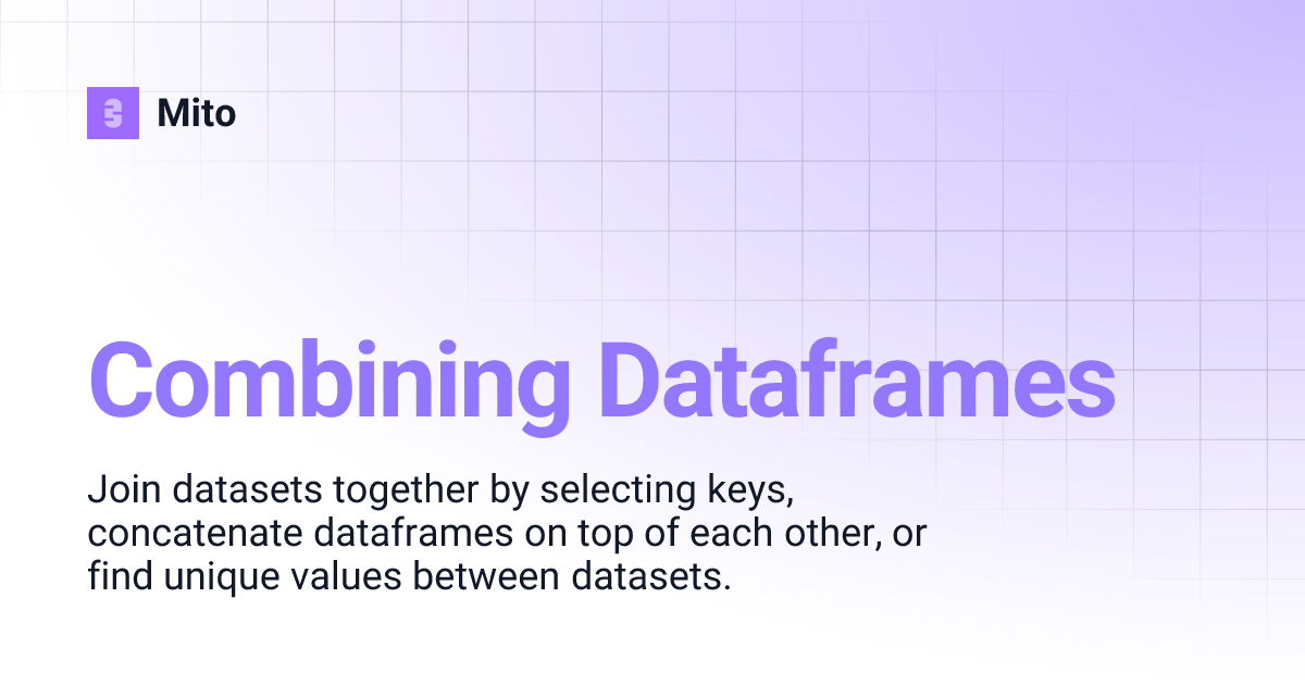 Combining Dataframes | Mito