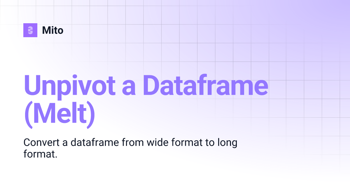 Unpivot a Dataframe (Melt) | Mito