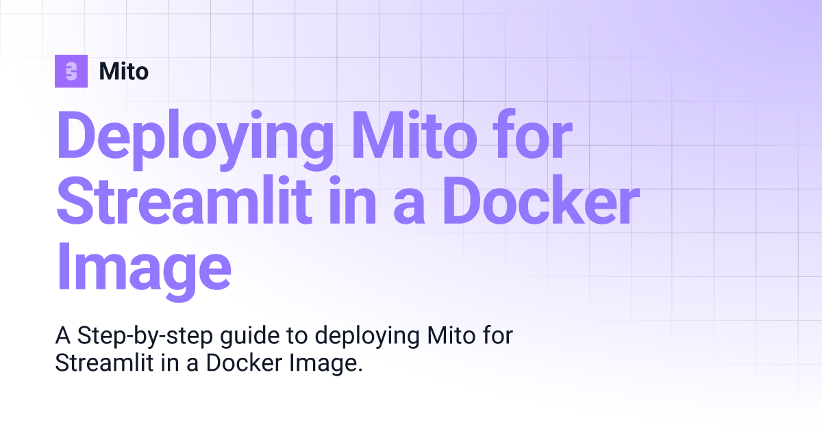 Deploying Mito for Streamlit in a Docker Image | Mito