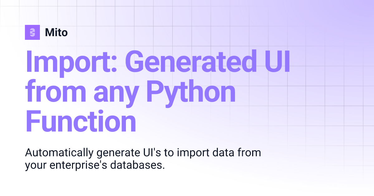 Import: Generated UI from any Python Function | Mito